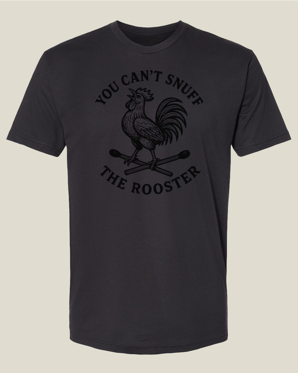 Can't Snuff the Rooster T-Shirt – NIGHT OPS NATION